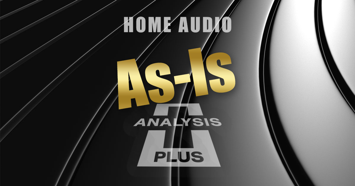 Home Audio As-Is - Analysis Plus
